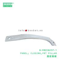 China 8-98058237-1 PANEL; CLOSING,FRT PILLAR suitable for ISUZU VC46 6UZ1 8980582371 for sale