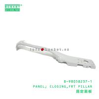 China 8-98058237-1 PANEL; CLOSING,FRT PILLAR suitable for ISUZU VC46 6UZ1 8980582371 for sale