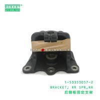 China 1-53353057-2 BRACKET; RR SPR,RR suitable for ISUZU FTR11 6BD1 1533530572 for sale