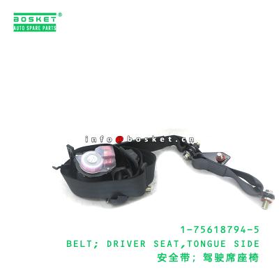 China 1-75618794-5 BELT; DRIVER SEAT,TONGUE SIDE suitable for ISUZU 1756187945 for sale