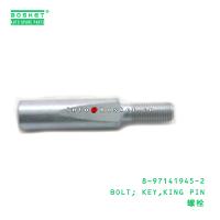 China 8-97141945-2 BOLT; KEY,KING PIN suitable for ISUZU NPR 4HK1 8971419452 for sale