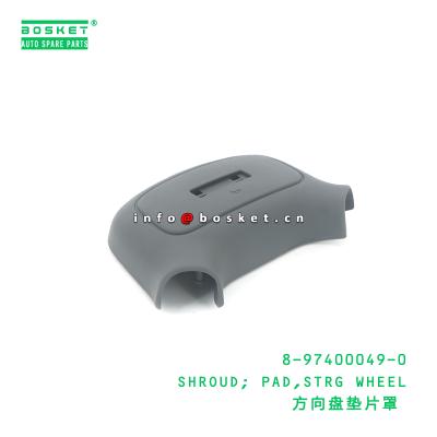 China 8-97400049-0 SHROUD; PAD,STRG WHEEL suitable for ISUZU 8974000490 for sale