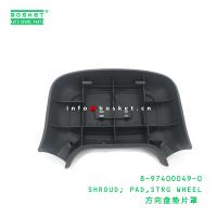 China 8-97400049-0 SHROUD; PAD,STRG WHEEL suitable for ISUZU 8974000490 for sale