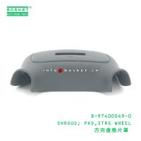 China 8-97400049-0 SHROUD; PAD,STRG WHEEL suitable for ISUZU 8974000490 for sale