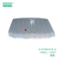 China 8-97885218-0 PANEL; ROOF suitable for ISUZU 8978852180 for sale