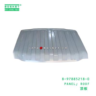 China 8-97885218-0 PANEL; ROOF suitable for ISUZU 8978852180 for sale