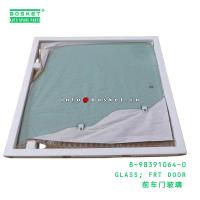 China 8-98391064-0 GLASS; FRT DOOR suitable for ISUZU 700P 4HK1 8983910640 for sale