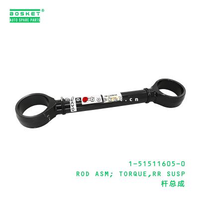 China 1-51511605-0 ROD ASM; TORQUE,RR SUSP suitable for ISUZU   1515116050 for sale