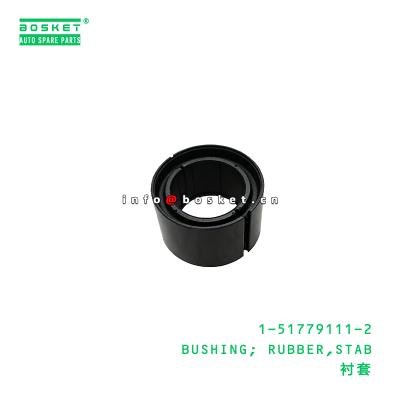 China 1-51779111-2 BUSHING; RUBBER,STAB suitable for ISUZU   1517791112 for sale
