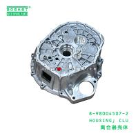 China 8-98004507-2 HOUSING; CLU suitable for ISUZU   8980045072 for sale