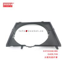 China 8-97333348-ABA GUIDE; FAN suitable for ISUZU D-MAX 8973333480 for sale