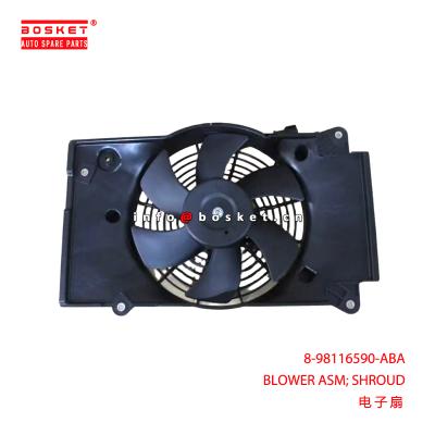 China 8-98116590-ABA BLOWER ASM; SHROUD suitable for ISUZU FRR VC46 6UZ1 8981165900 for sale