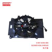 China 8-98116590-ABA BLOWER ASM; SHROUD suitable for ISUZU FRR VC46 6UZ1 8981165900 for sale