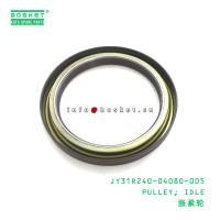 China JY31R240-04080-005 PULLEY; IDLE suitable for JAC N200 JY31R240-04080-005 for sale