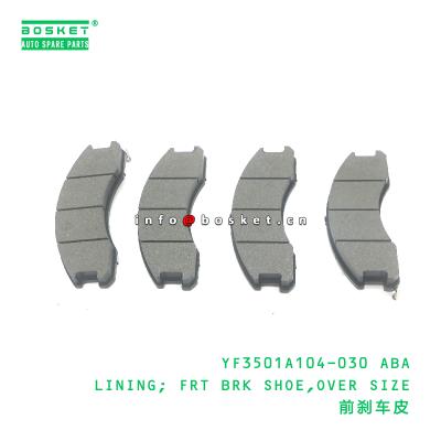China YF3501A104-030 ABA LINING; FRT BRK SHOE,OVER SIZE suitable for JAC N56 YF3501A104-030 ABA for sale