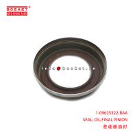 China 1-09625322-BAA SEAL; OIL,FINAL PINION suitable for ISUZU 1096253220 for sale