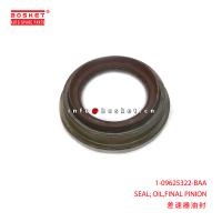 China 1-09625322-BAA SEAL; OIL,FINAL PINION suitable for ISUZU 1096253220 for sale