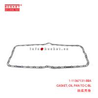 China 1-11367131-BBA GASKET; OIL PAN TO C/BL suitable for ISUZU 6HK1  1113671310 for sale