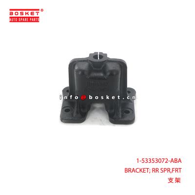 China 1-53353072-ABA BRACKET; RR SPR,FRT suitable for ISUZU 1533530720 for sale
