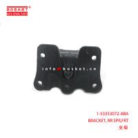 China 1-53353072-ABA BRACKET; RR SPR,FRT suitable for ISUZU 1533530720 for sale