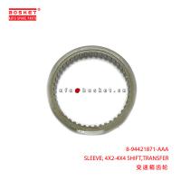 China 8-94421871-AAA SLEEVE; 4X2-4X4 SHIFT,TRANSFER suitable for ISUZU MZW6P FRR RHD EURO2 EURO4 SP 8944218710 for sale