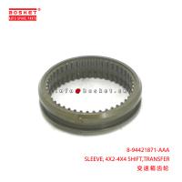 China 8-94421871-AAA SLEEVE; 4X2-4X4 SHIFT,TRANSFER suitable for ISUZU MZW6P FRR RHD EURO2 EURO4 SP 8944218710 for sale