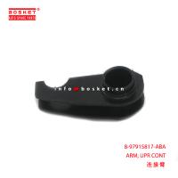 China 8-97915817-ABA ARM; UPR CONT suitable for ISUZU 8979158170 for sale