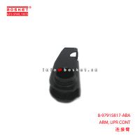 China 8-97915817-ABA ARM; UPR CONT suitable for ISUZU 8979158170 for sale