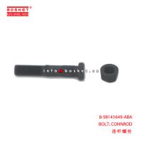 China 8-98141649-ABA BOLT; CONNROD suitable for ISUZU 8981416490 for sale