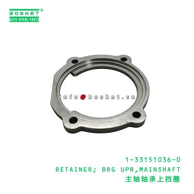 China 1-33151036-0 RETAINER; BRG UPR,MAINSHAFT suitable for ISUZU   1331510360 for sale