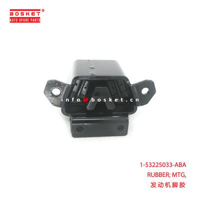 China 1-53225033-ABA RUBBER; MTG,ENG suitable for ISUZU NPR 4BG1 6BD1 1532250330 for sale