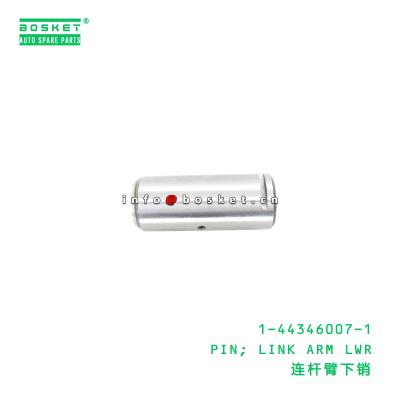 China 1-44346007-1 PIN LINK ARM LWR suitable for ISUZU CXH  1443460071 for sale