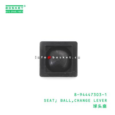 China 8-94447303-1 SEAT; BALL,CHANGE LEVER suitable for ISUZU FSR113 6BD1 8944473031 for sale