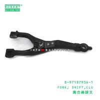 China 8-97187936-1 FORK; SHIFT,CLU suitable for ISUZU NPR NQR NPS 4HF1 4HJ1 4HE1 4HG1 8971879361 for sale
