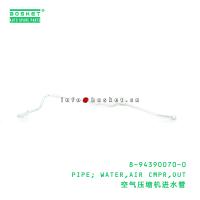 China 8-94390070-0 PIPE; WATER,AIR CMPR,OUT suitable for ISUZU 8943900700 for sale