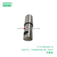 China 1-51381022-2 SHAFT; TRUNNION,RR SUSP suitable for ISUZU CYZ51K 6WF1 10PE1 1-51381022-2 for sale