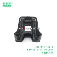 China 2801111-113-2 RR SPR,FRT Bracket for ISUZU FVR Truck Parts for sale