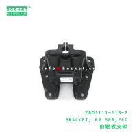 China 2801111-113-2 RR SPR,FRT Bracket for ISUZU FVR Truck Parts for sale