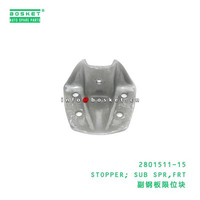 China 2801511-15 STOPPER; SUB SPR,FRT suitable for ISUZU NQR 4HF1 280151115 for sale