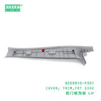China 8200810-P301 COVER; TRIM,FRT SIDE suitable for ISUZU NPR 700P 4HK1 8200810P301 for sale