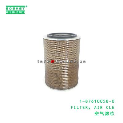 China 1-87610058-0 FILTER; AIR CLE suitable for ISUZU FVR34 6HK1 1876100580 for sale