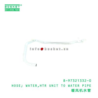 China 8-97321332-0 HOSE; WATER,HTR UNIT TO WATER PIPE suitable for ISUZU   8973213320 for sale