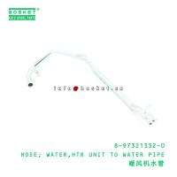 China 8-97321332-0 HOSE; WATER,HTR UNIT TO WATER PIPE suitable for ISUZU   8973213320 for sale