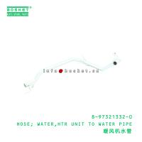 China 8-97321332-0 HOSE; WATER,HTR UNIT TO WATER PIPE suitable for ISUZU   8973213320 for sale