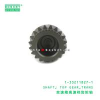 China 1-33211827-1 SHAFT; TOP GEAR,TRANS suitable for ISUZU FRR35 6HL1 1332118271 for sale