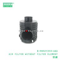 China 8-98321353-ABA AIR FILTER WITHOUT FILTER ELEMENT suitable for HD 700P 4HK1 898321353ABA for sale