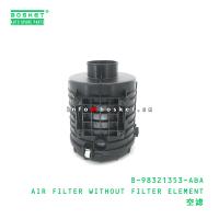 China 8-98321353-ABA AIR FILTER WITHOUT FILTER ELEMENT suitable for HD 700P 4HK1 898321353ABA for sale