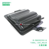 China 8-98032292-0 TANK; VAC,MAIN suitable for ISUZU 8980322920 for sale