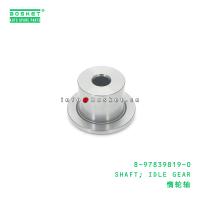 China 8-97839819-0 Idle Gear Shaft ISUZU 8978398190 Idler Gear Shaft with 3 Months Warranty for Isuzu FVR Parts for sale