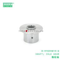 China 8-97839819-0 Idle Gear Shaft ISUZU 8978398190 Idler Gear Shaft with 3 Months Warranty for Isuzu FVR Parts for sale